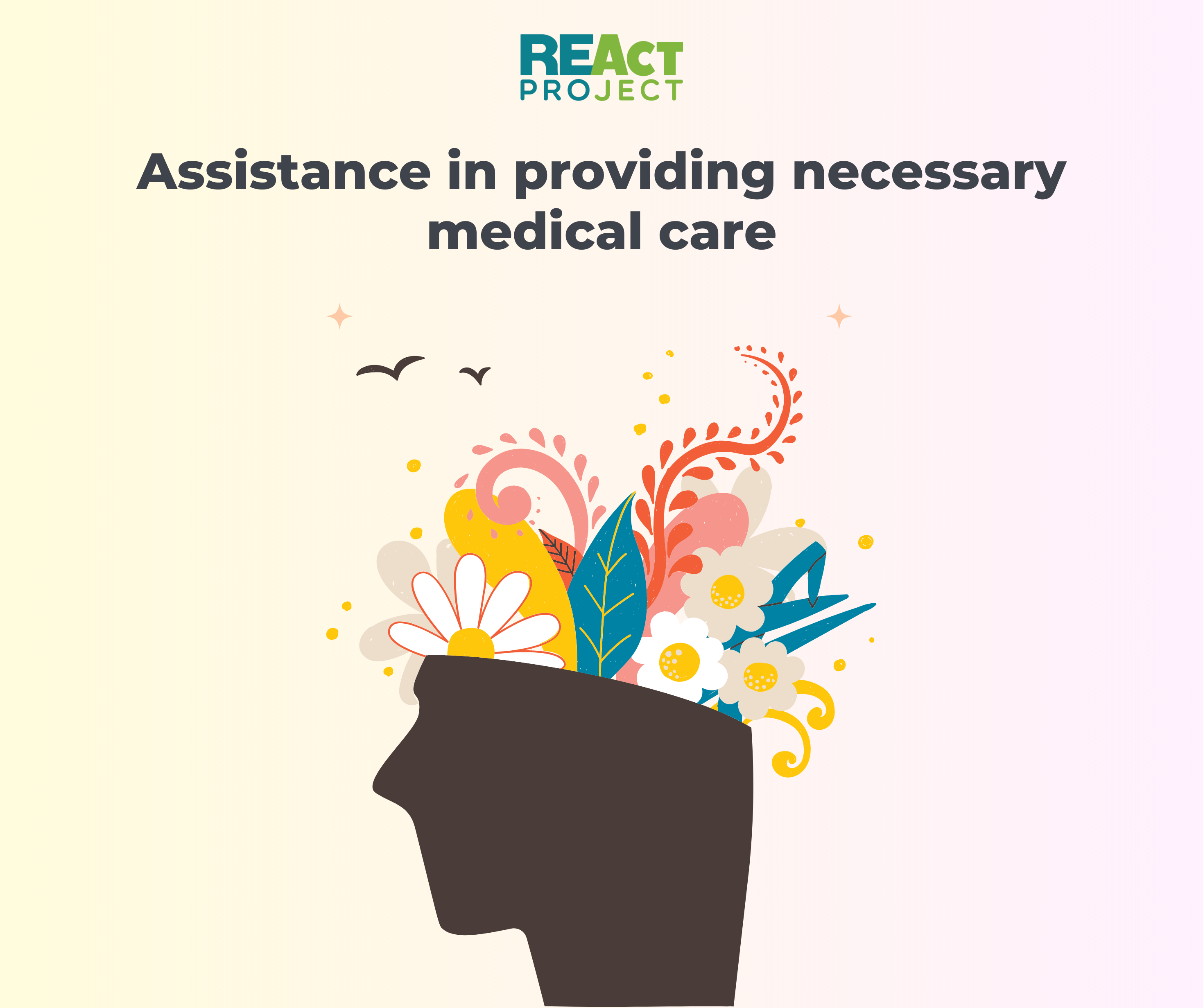 Assistance in providing necessary medical care - REAct