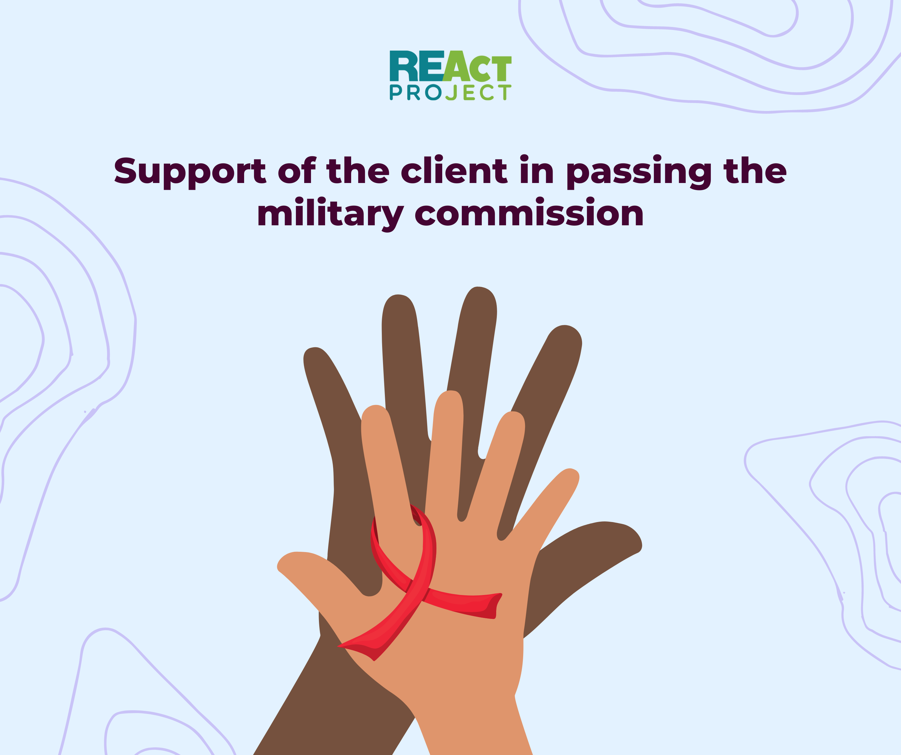 Support of the client in passing the military commission - REAct